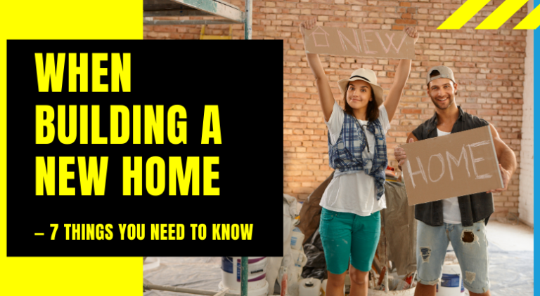 7 Things You Need To Know When Building A New Home